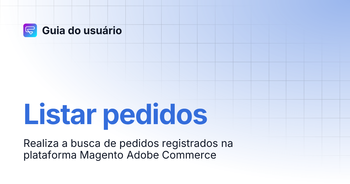 Listar pedidos | Guia do usuário